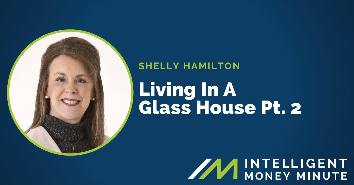 Living in a Glass House Pt.2 with Shelly Hamilton | Intelligent Investing