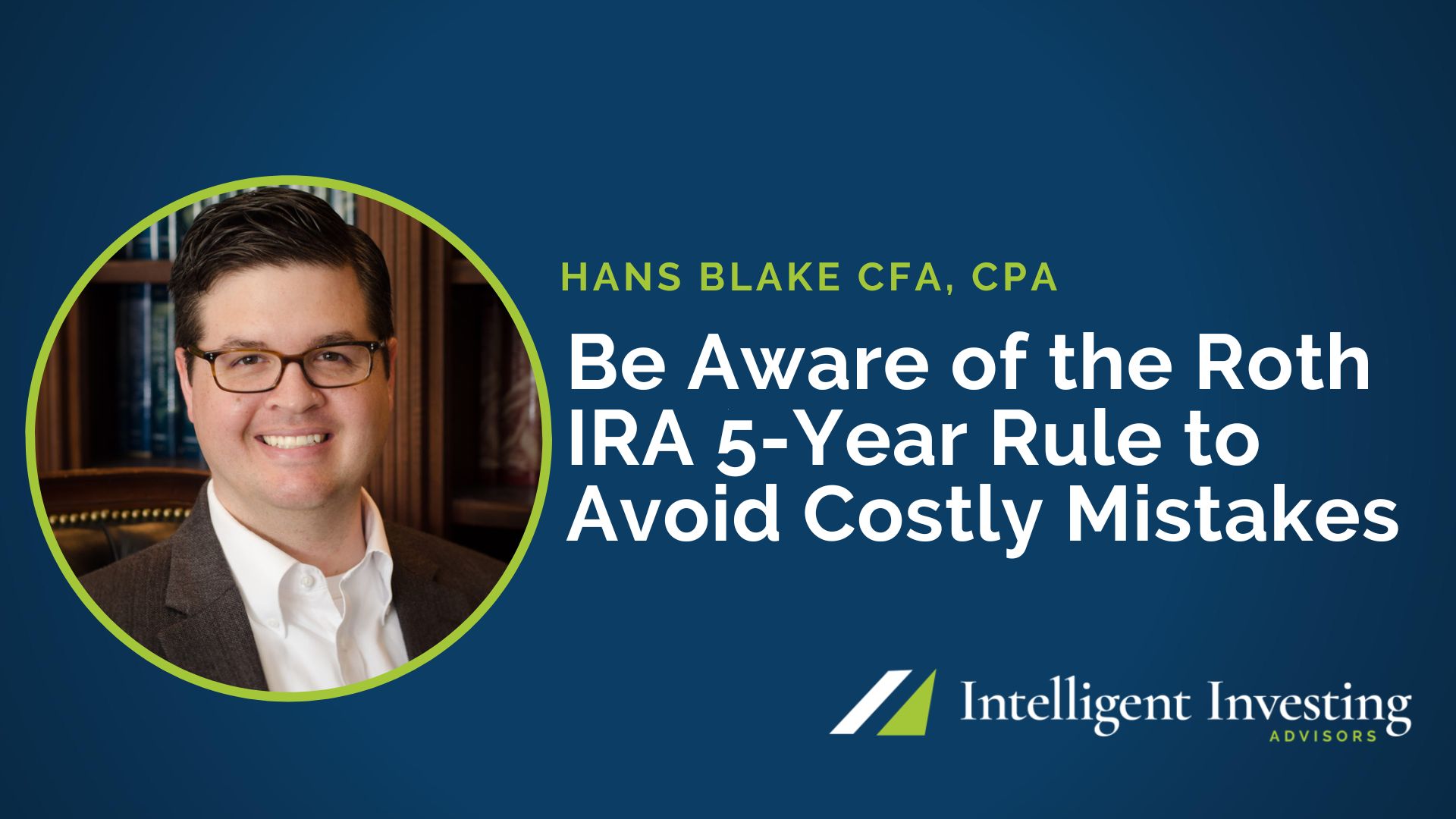 Be Aware of the Roth IRA 5-Year Rule to Avoid Costly Mistakes